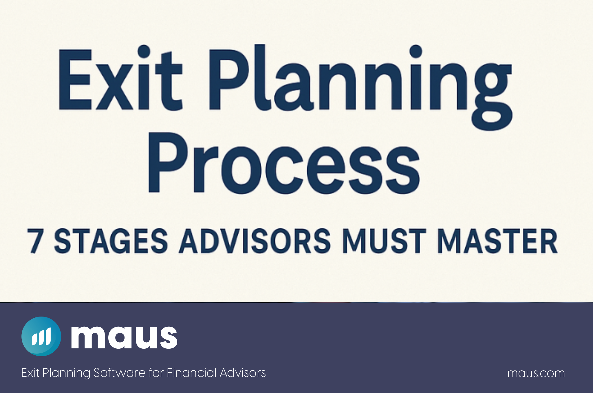 Exit Planning Process – 7 Stages Advisors Should Master